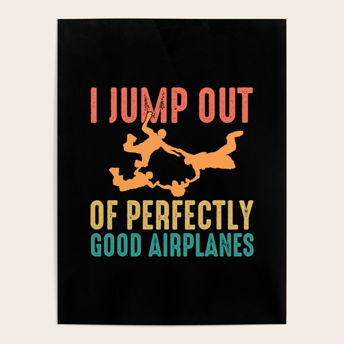 I JUMP OUT OF PERFECTLY GOOD AIRPLANES Poster By N0mAdsLAnd Society6 i-jump-out-of-perfectly-good-airplanes-poster-by-n0madsland-society6